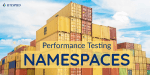 Performance Testing Namespaces ⋆ LiteSpeed Blog